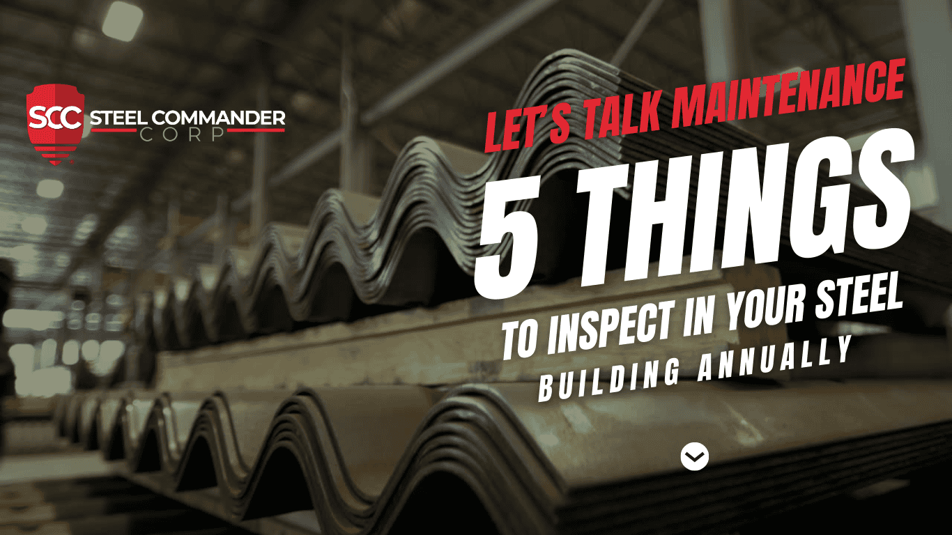 5 Maintenance Checks to Keep Your Steel Building Strong | Steel ...